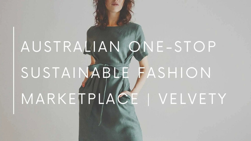 Australian One-Stop Sustainable Fashion Marketplace | Velvety