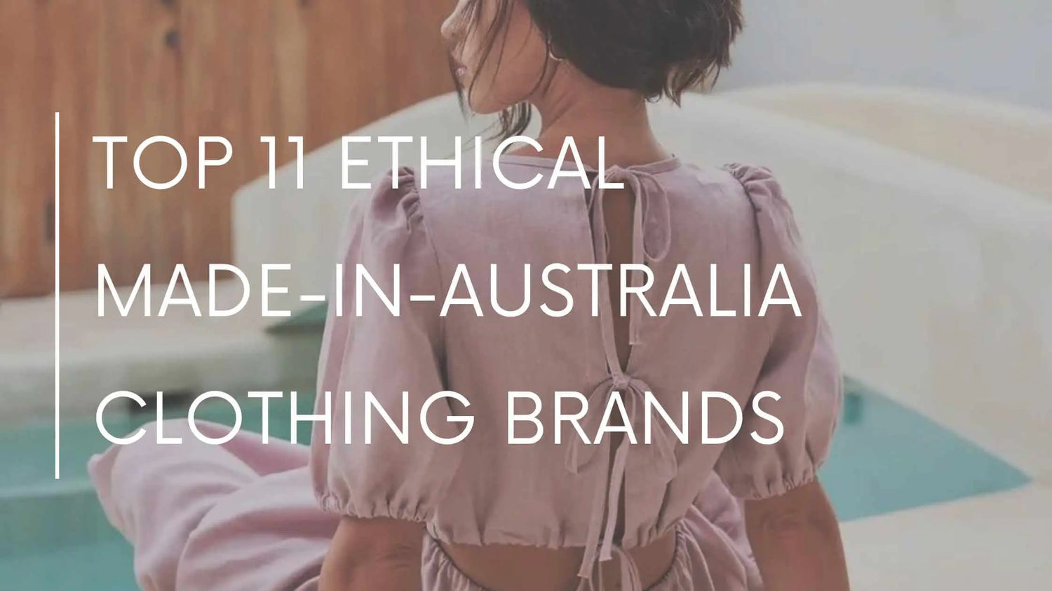 Top 11 Ethical Made-In-Australia Clothing Brands